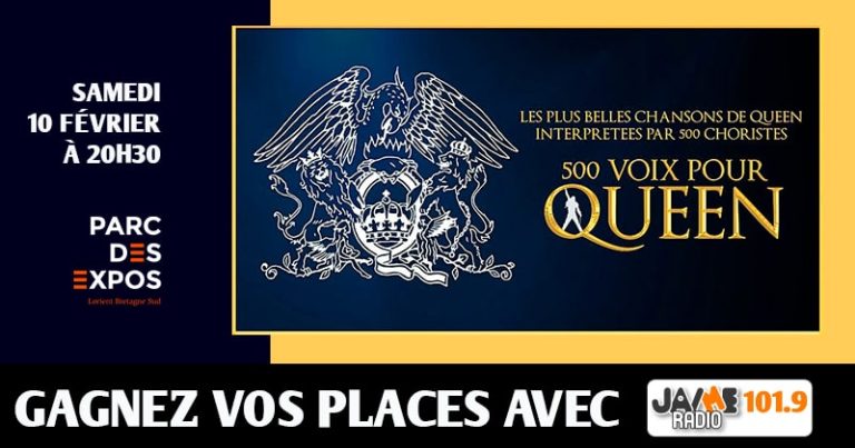 Gagnez vos places pour le concert 500 voix pour Queen au parc des expos de Lanester ! - Jaimeradio